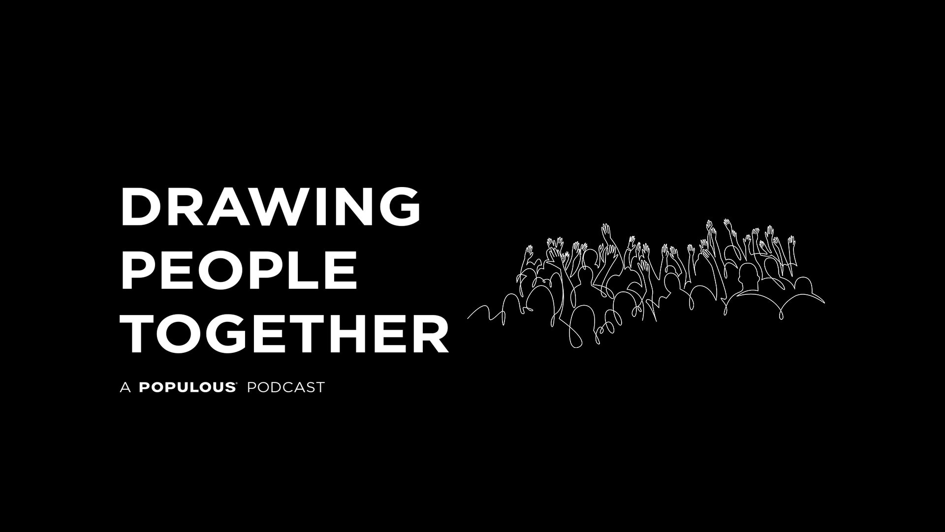 Season 2: Drawing People Together | Populous